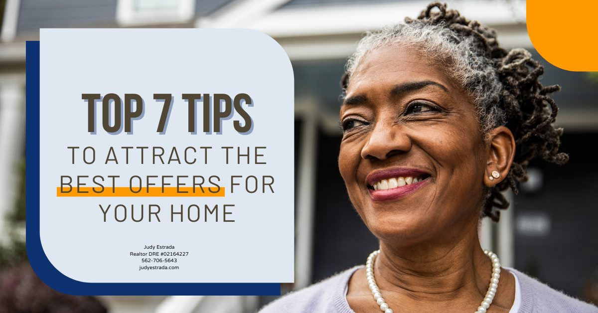 Top 7 Tips To Attract the Best Offers for Your Home - Judy G Estrada